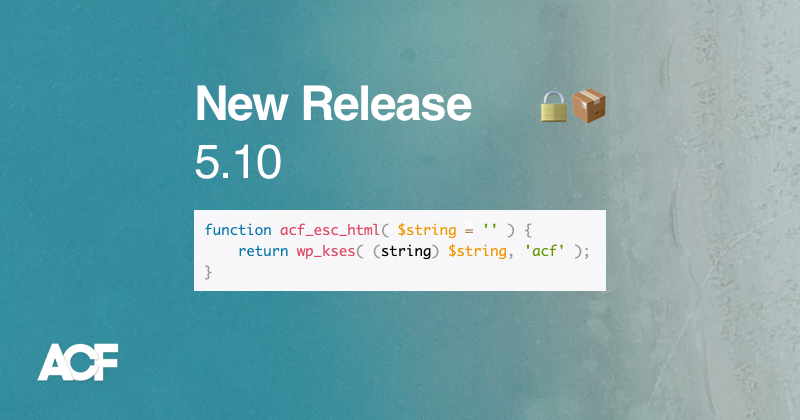 ACF | ACF 5.10 Release – HTML Escaping, Blocks API v2, Block Preloading, and More!