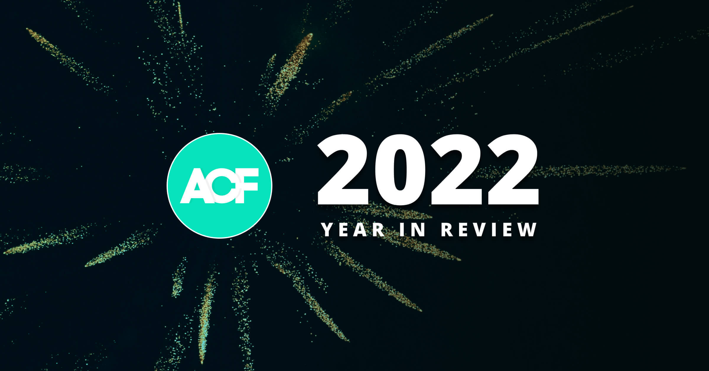 ACF | ACF 2022 Year in Review: New Releases, New Features, and a New Home