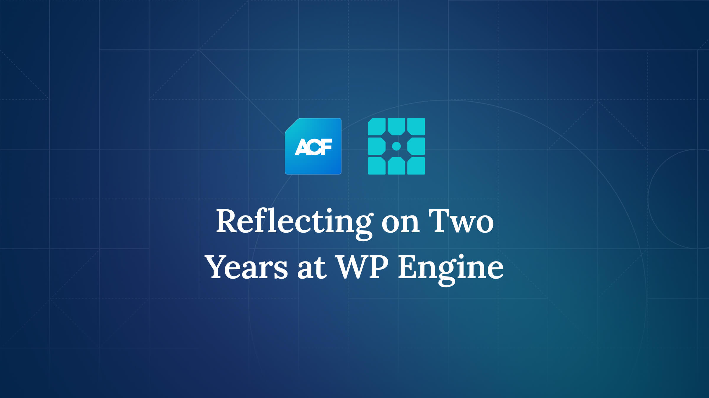 ACF | Reflecting on Two Years at WP Engine