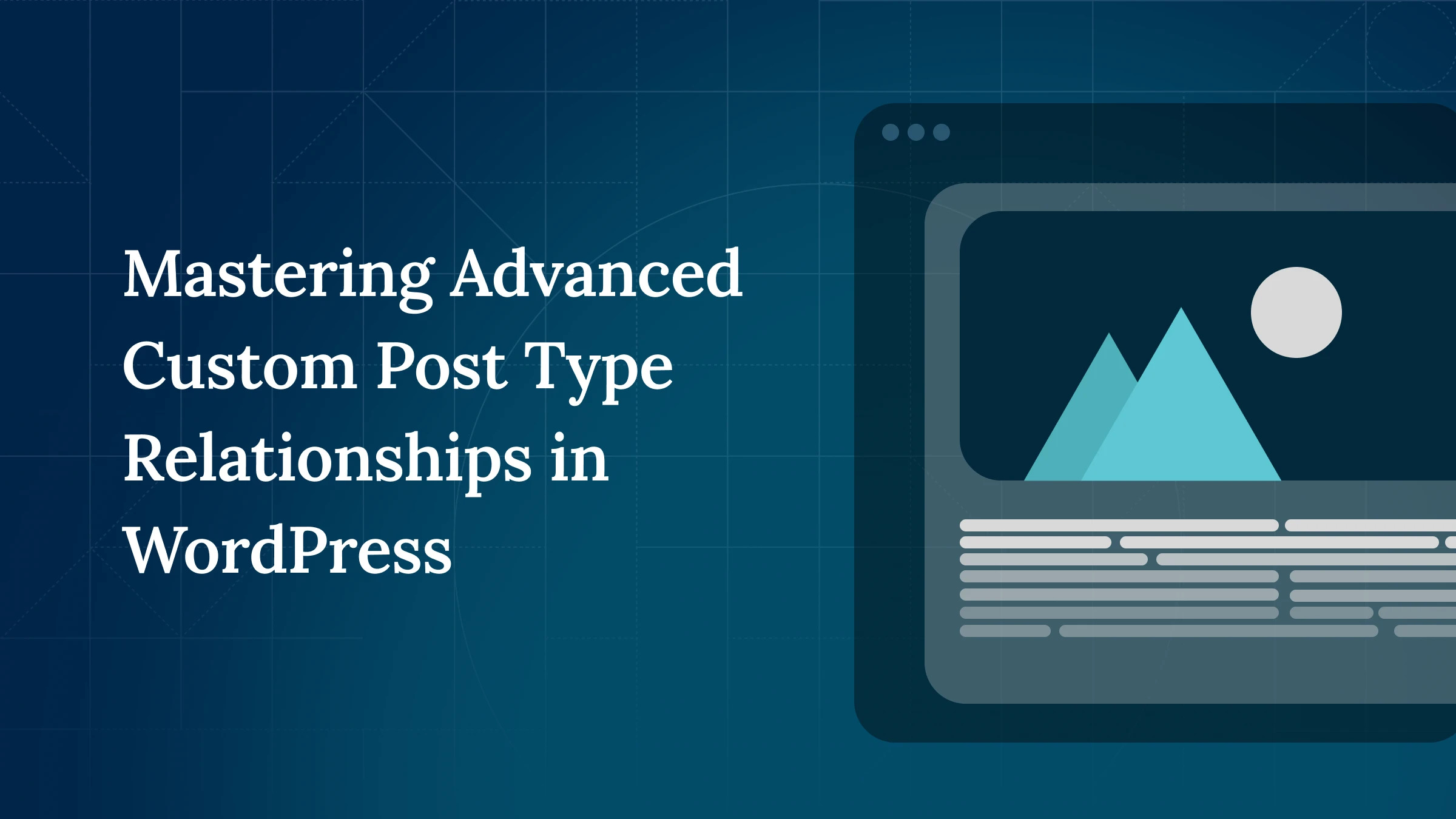 Mastering Advanced Custom Post Type Relationships in WordPress