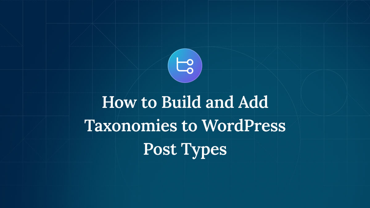 Acf How To Build And Add Taxonomies To Wordpress Post Types