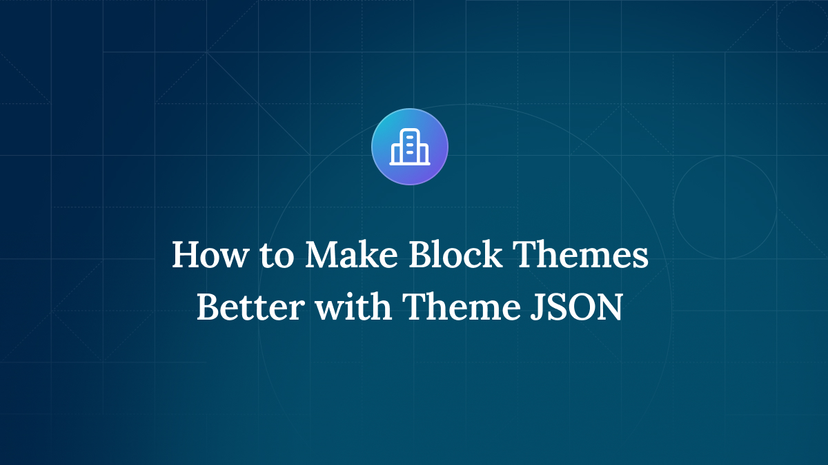 ACF | How to Make Block Themes Better with Theme JSON