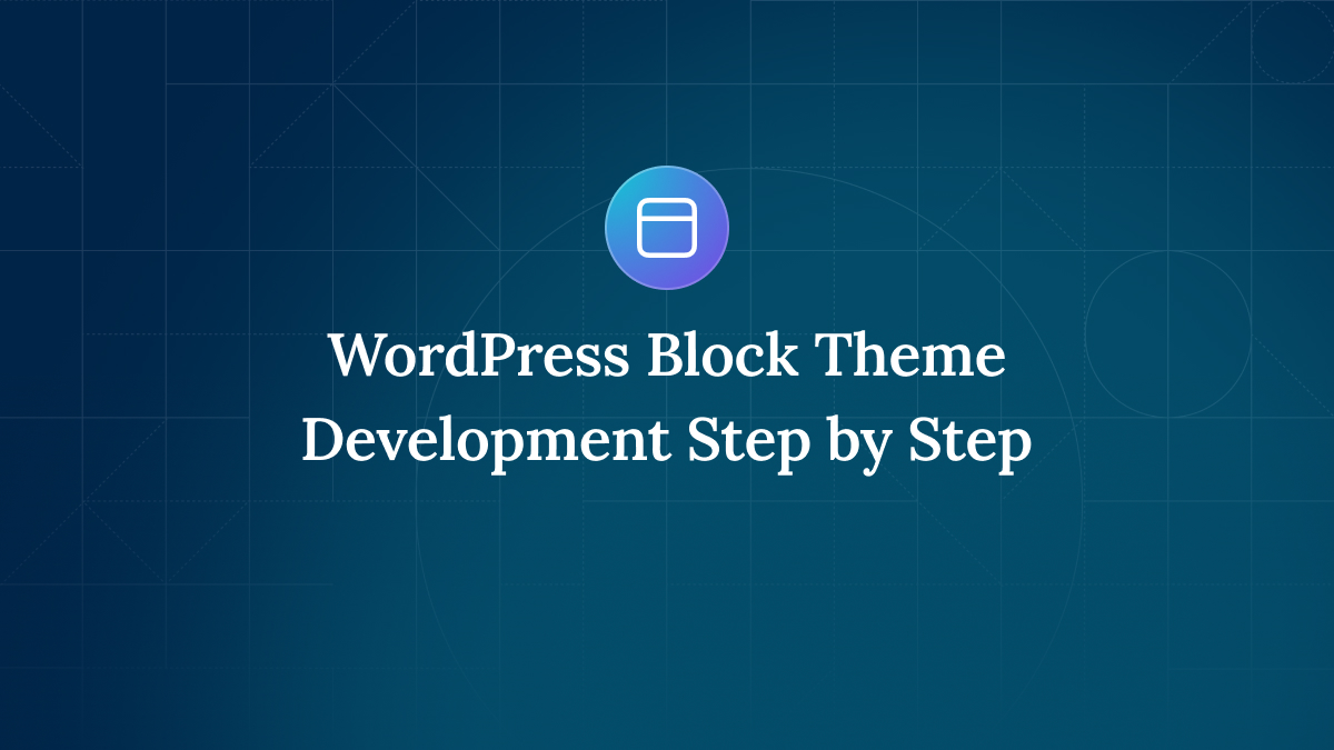 ACF | WordPress Block Theme Development Step by Step