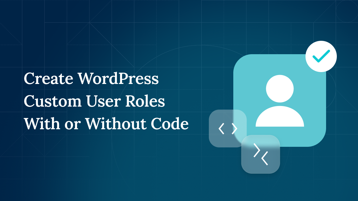 ACF | Create WordPress Custom User Roles With or Without Code