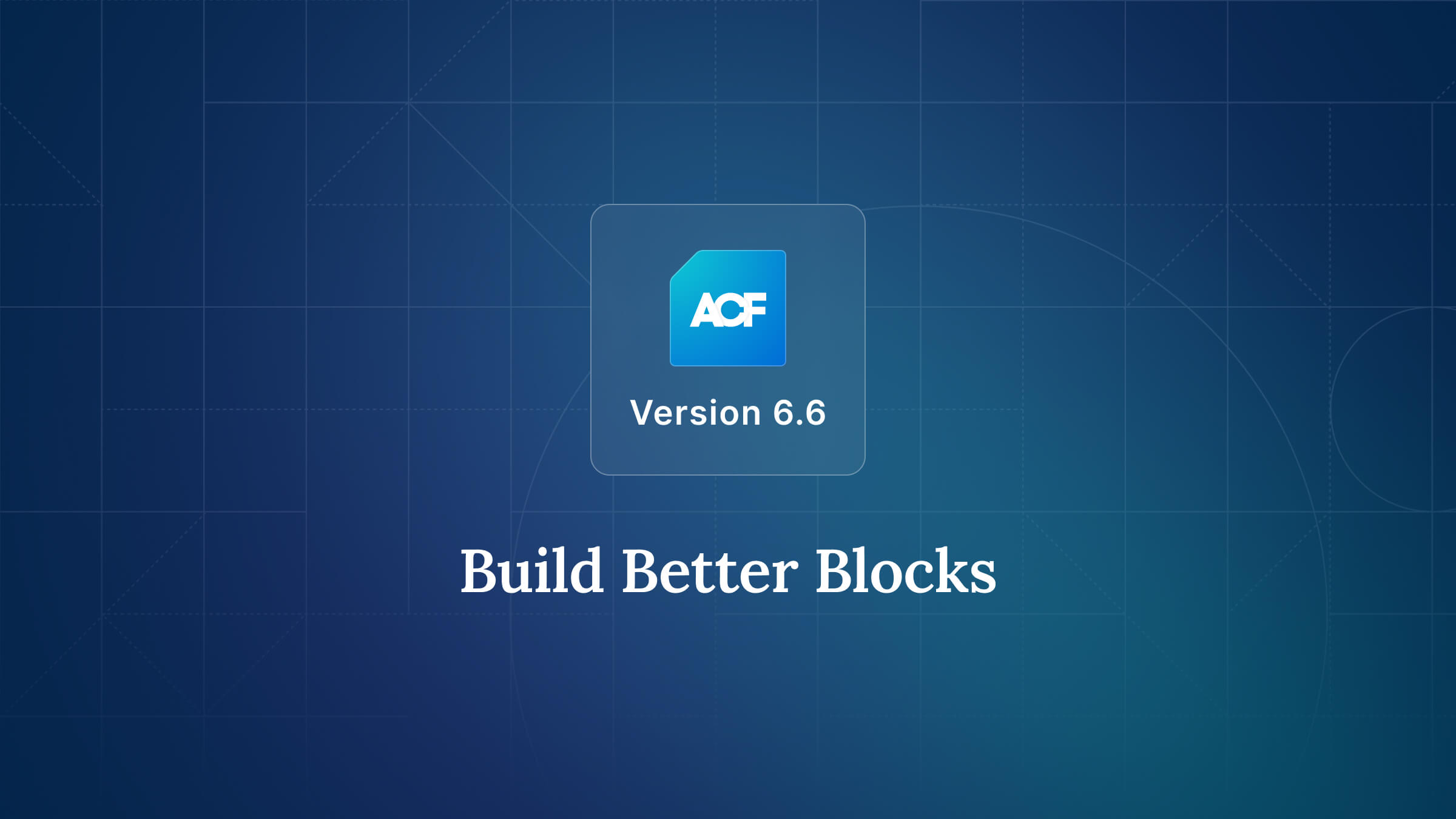 ACF | ACF 6.6 Release - Build Better Blocks with ACF Blocks V3